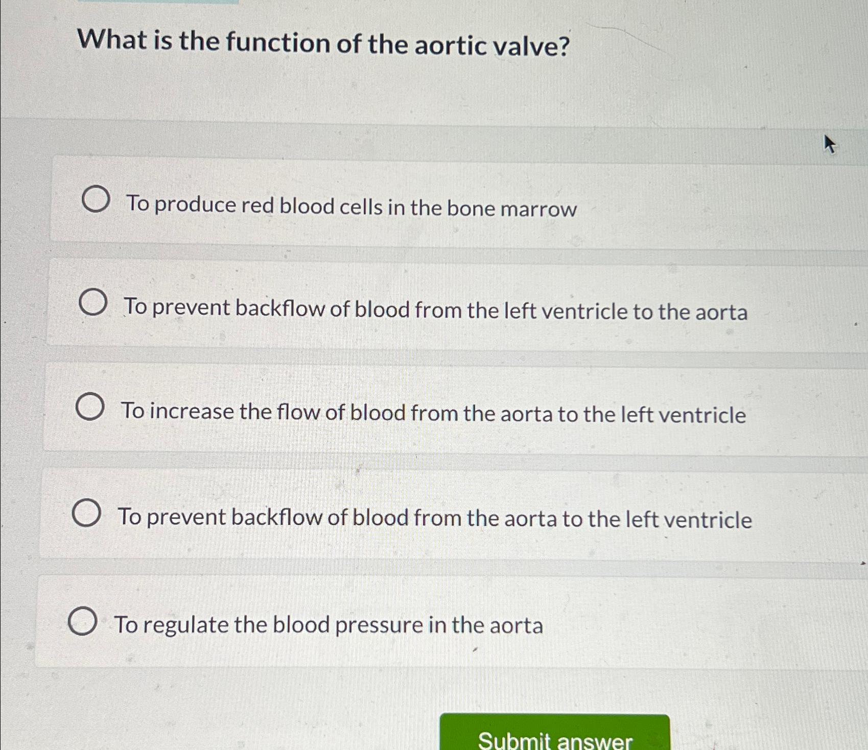 Solved What is the function of the aortic valve?To produce | Chegg.com