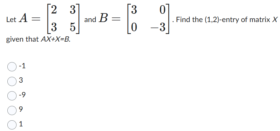 Solved Let A=[2335] ﻿and B=[300-3]. ﻿Find the (1,2)-entry of | Chegg.com