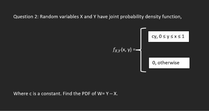Solved Question 2: Random variables X and Y have joint | Chegg.com