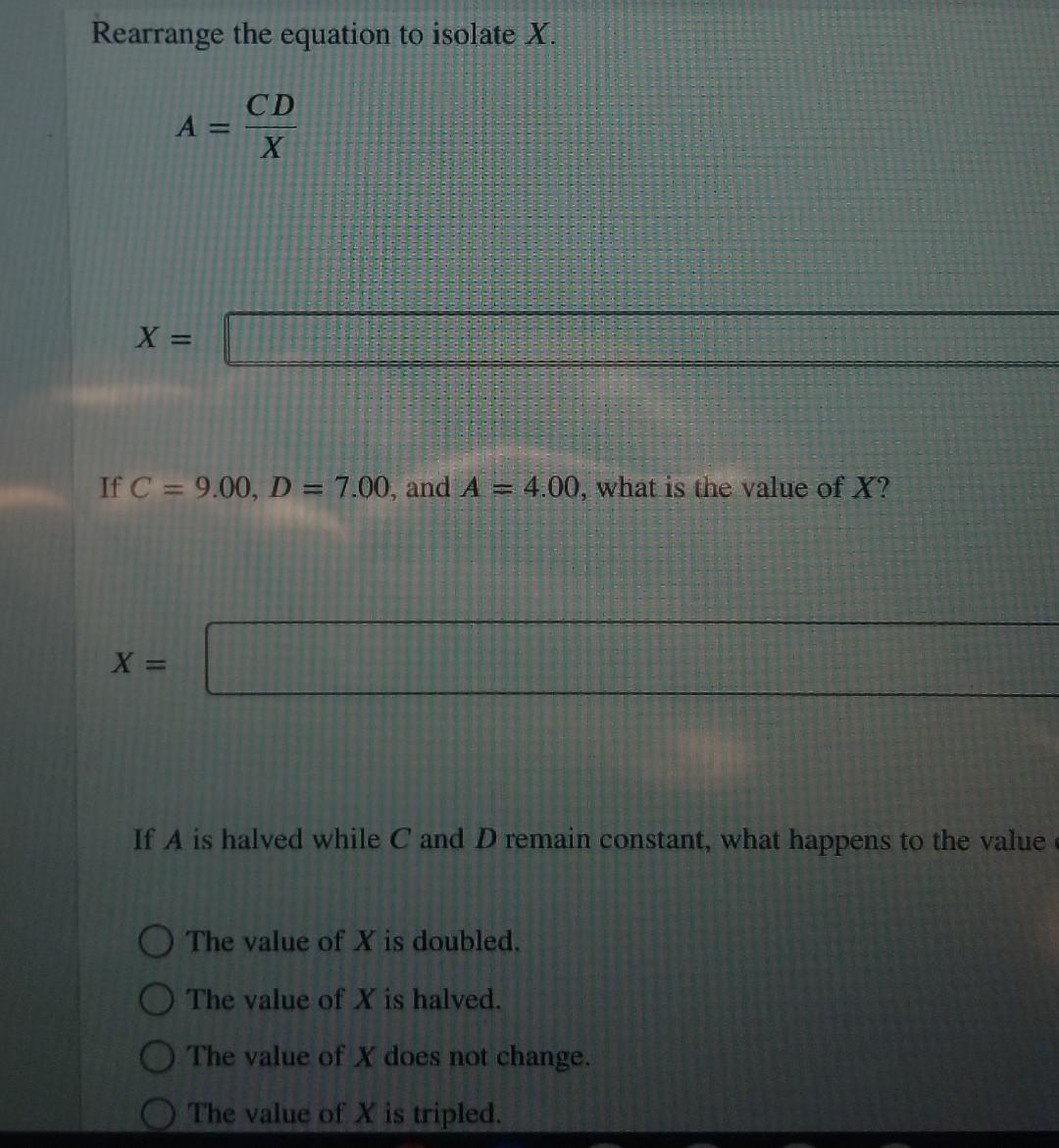 Solved Rearrange the equation to isolate X. A = CD X X = If | Chegg.com