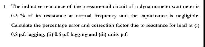 Solved 1. The inductive reactance of the pressure-coil | Chegg.com