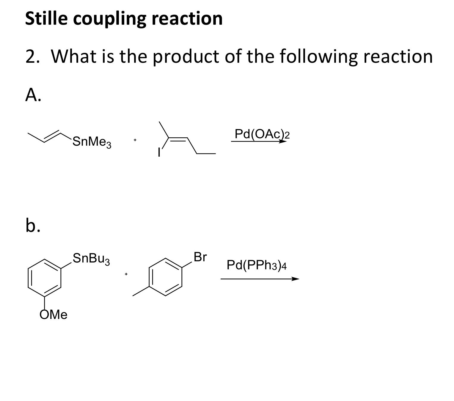 Solved Stille coupling reaction2. ﻿What is the product of | Chegg.com