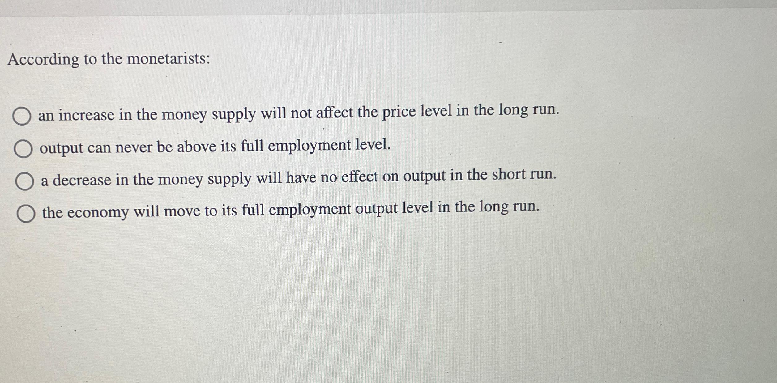 Solved According to the monetarists:an increase in the money | Chegg.com