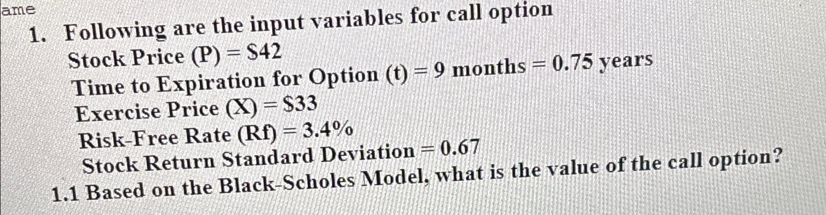 Solved Following are the input variables for call option | Chegg.com