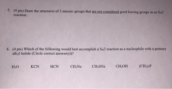 Solved 5. (4 pts) Draw the structures of 2 anionic groups | Chegg.com