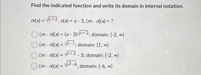 Solved Find the indicated function and write its domain in | Chegg.com