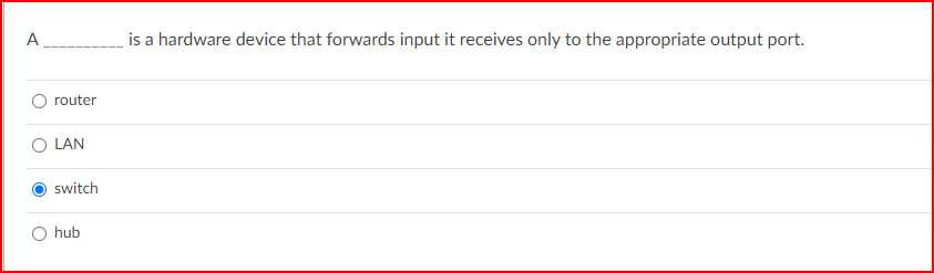 Solved A is a hardware device that forwards input it | Chegg.com