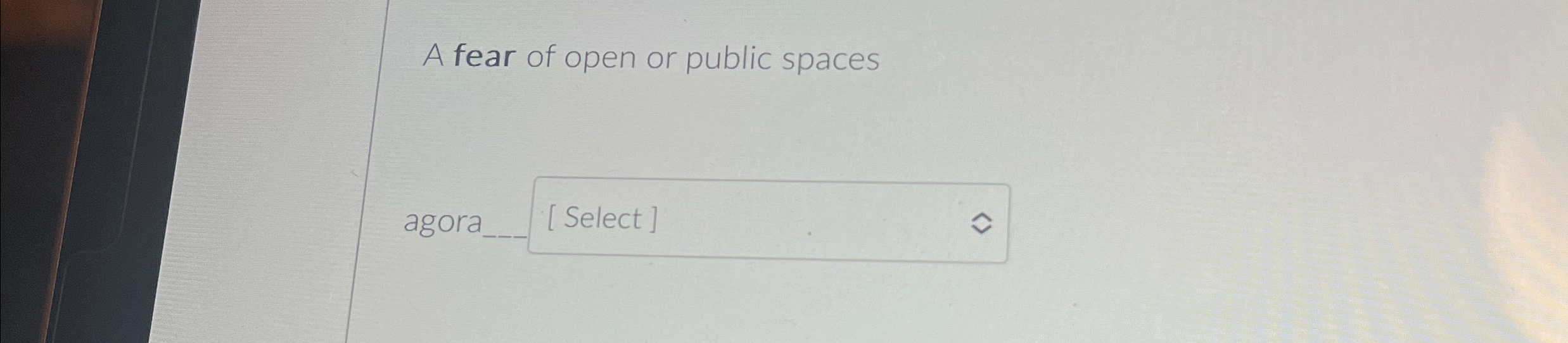 Solved A fear of open or public spacesagora | Chegg.com
