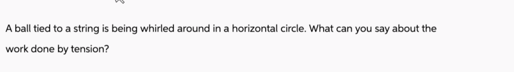 Solved A ball tied to a string is being whirled around in a | Chegg.com
