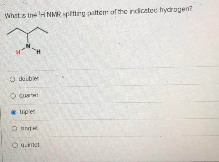 Solved What is the 'H NMR splitting pattern of the indicated | Chegg.com