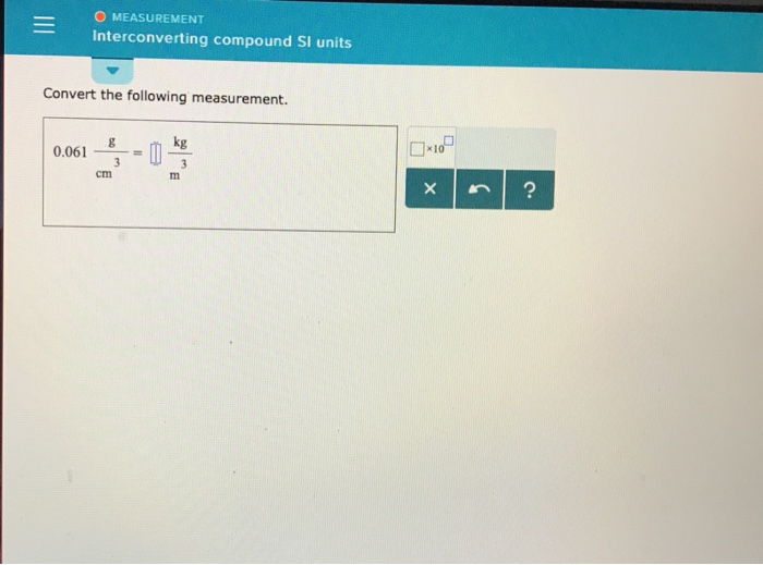 Solved O MEASUREMENT Interconverting compound SI units | Chegg.com