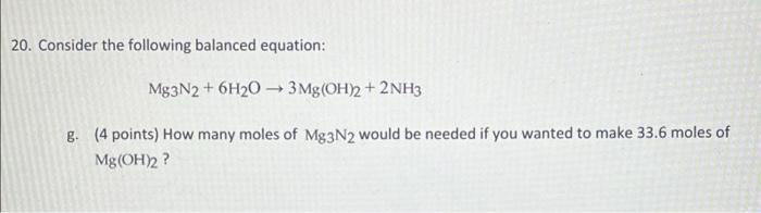 Solved 20. Consider the following balanced equation: Mg3N2 + | Chegg.com