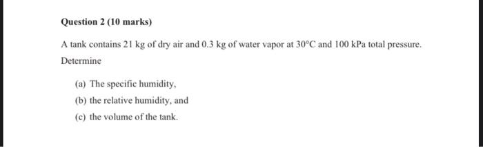 Solved Question 2 (10 marks) A tank contains 21 kg of dry | Chegg.com