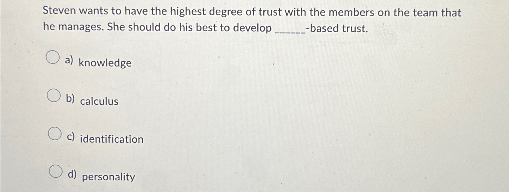 Solved Steven wants to have the highest degree of trust with | Chegg.com
