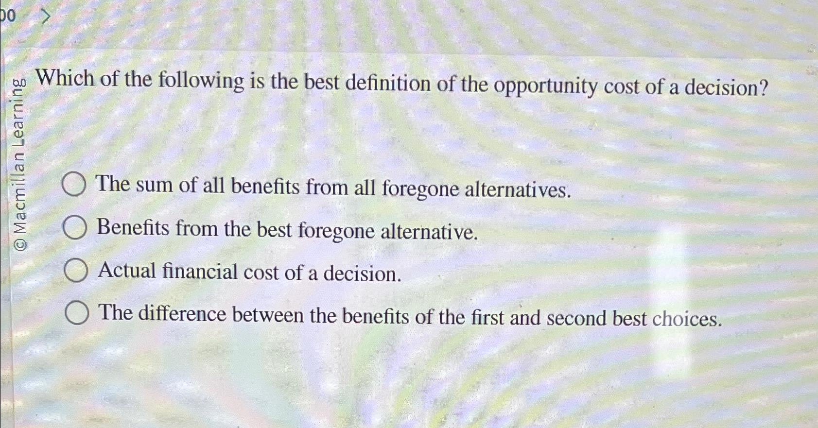 Solved The sum of all benefits from all foregone | Chegg.com