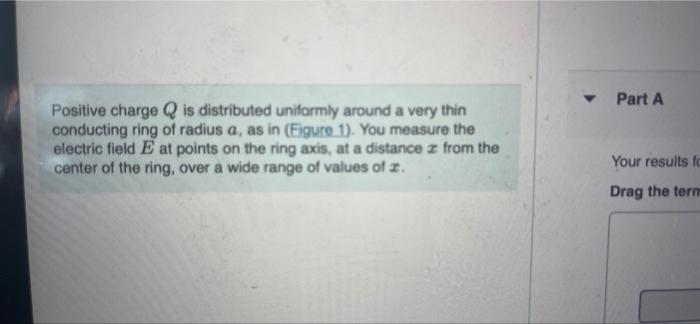 Solved Part A Positive charge Q is distributed uniformly | Chegg.com