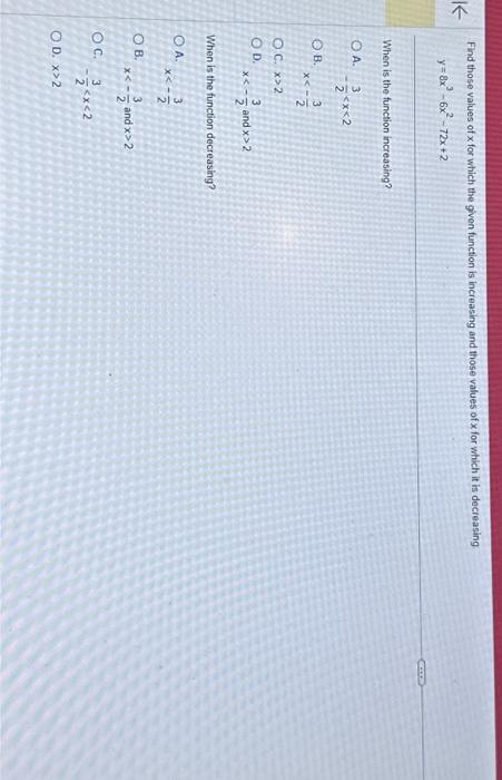 Solved y=8x3−6x2−72x+2 When is the function increasing? A. | Chegg.com