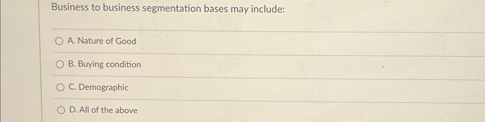 Solved Business to business segmentation bases may | Chegg.com