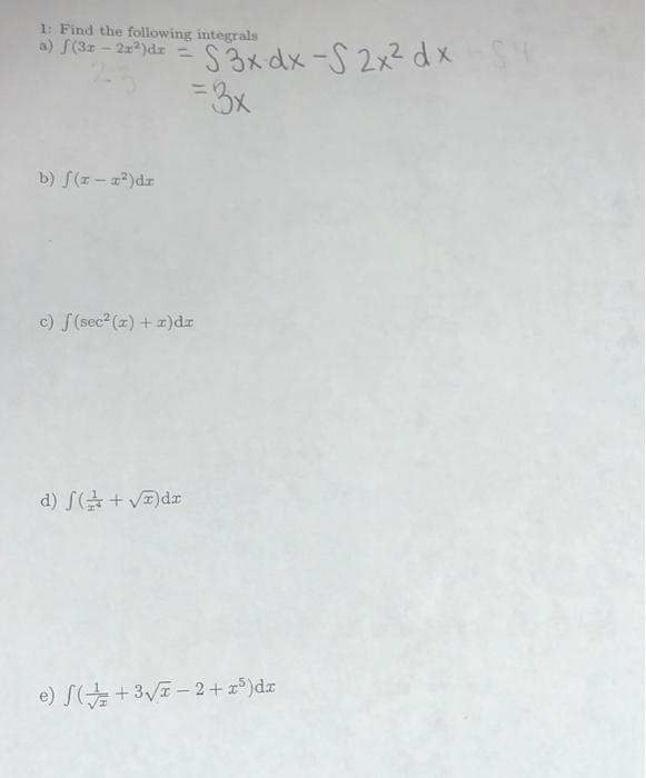 Solved 1 Find The Following Integrals A ∫ 3x−2x2 Dx ∫3xd