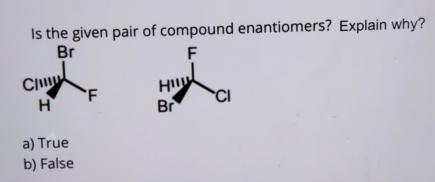 Solved Is the given pair of compound enantiomers? Explain | Chegg.com