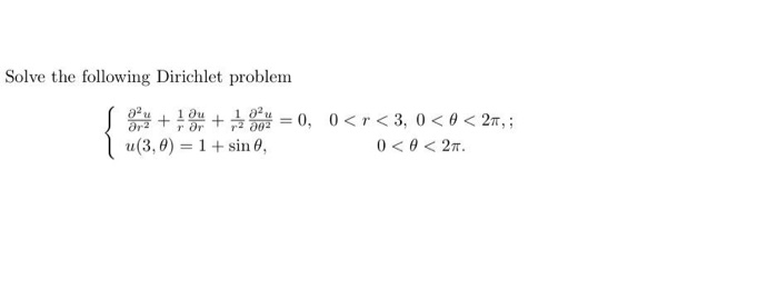 Solved Solve the following Dirichlet problem Sony + ou + 230 | Chegg.com Solved Solve the following Dirichlet problem Sony + ou + 230 | Chegg.com