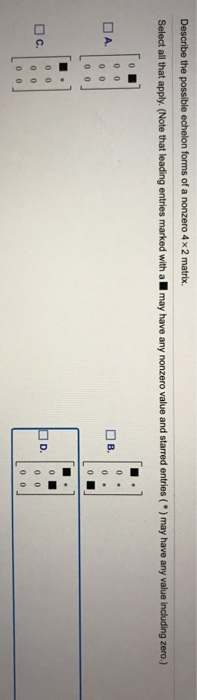 Solved Describe the possible echelon forms of a nonzero 4 x | Chegg.com