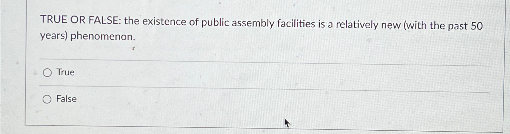 Solved TRUE OR FALSE: the existence of public assembly | Chegg.com