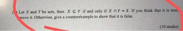 Solved (Let X and Y be sets, then X Y if and only if X Y = | Chegg.com