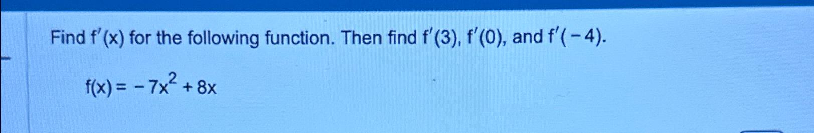 Solved Find F X ﻿for The Following Function Then Find