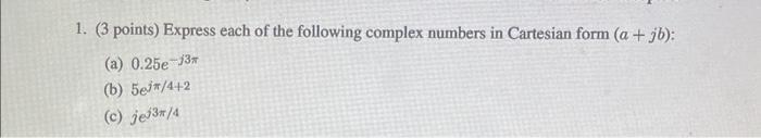 Solved 1. (3 points) Express each of the following complex | Chegg.com