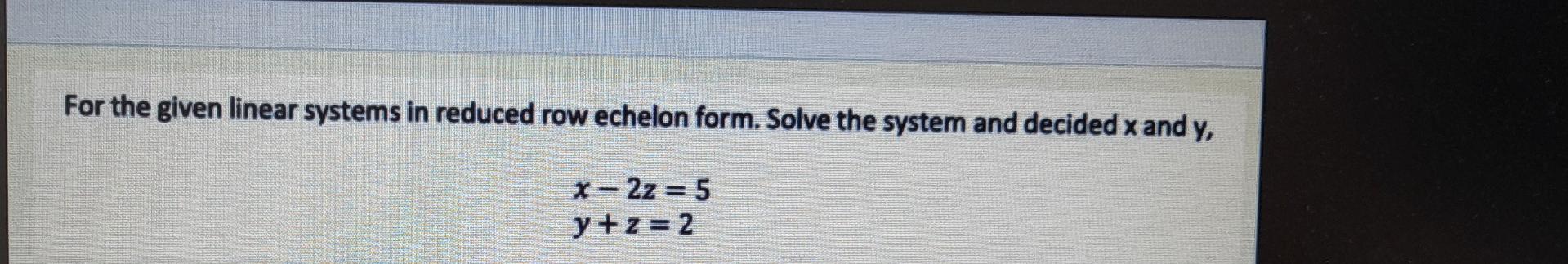 Solved For the given linear systems in reduced row echelon | Chegg.com