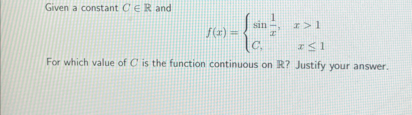 Solved Given a constant CinR andf(x)={sin(1x),x>1C,x≤1For | Chegg.com
