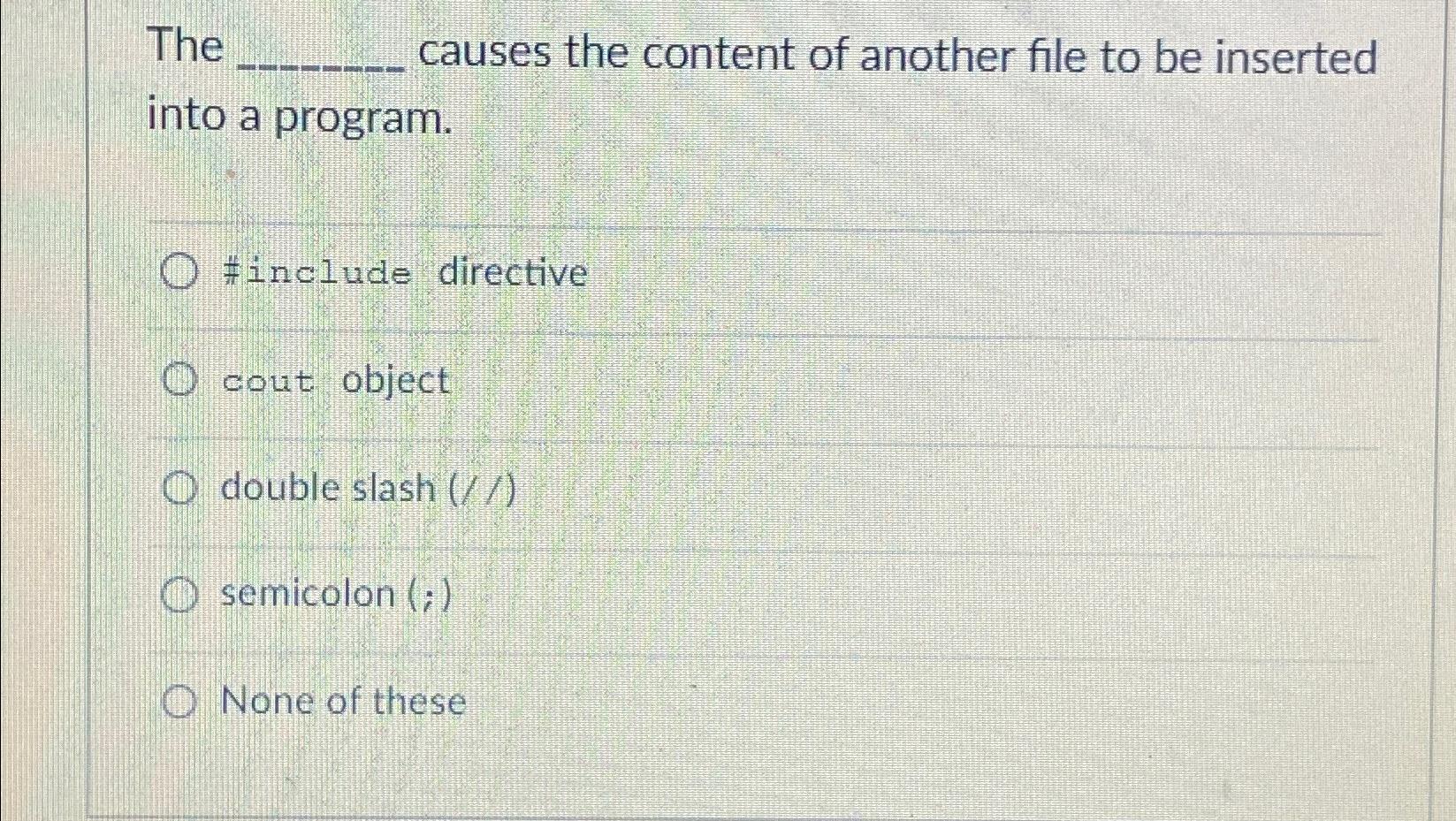 Solved The causes the content of another file to be inserted | Chegg.com