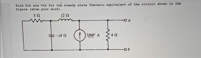 Solved Find z th and Vth for the steady state Thevenin | Chegg.com