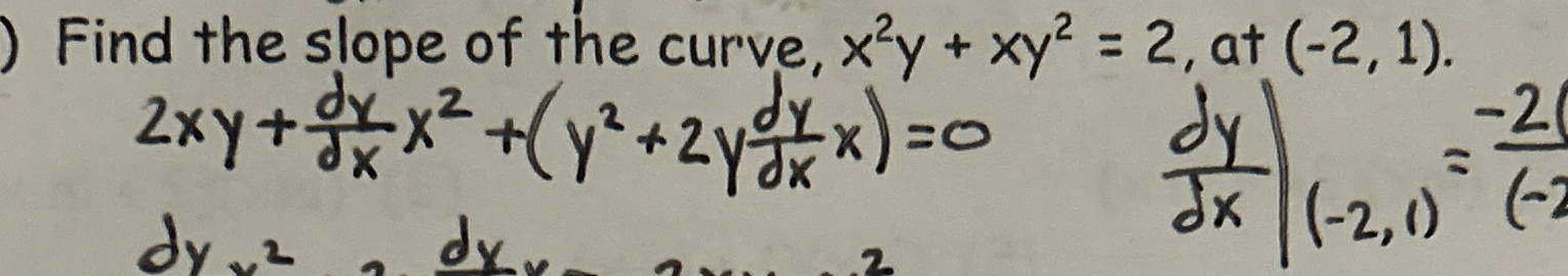 Solved Find the slope of the curve, x2y+xy2=2, ﻿at (-2,1). | Chegg.com