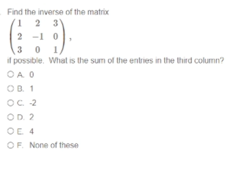 Solved Find the inverse of the matrix ⎝⎛1232−10301⎠⎞ if | Chegg.com