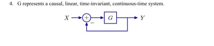 Solved 4. G represents a causal, linear, time-invariant, | Chegg.com