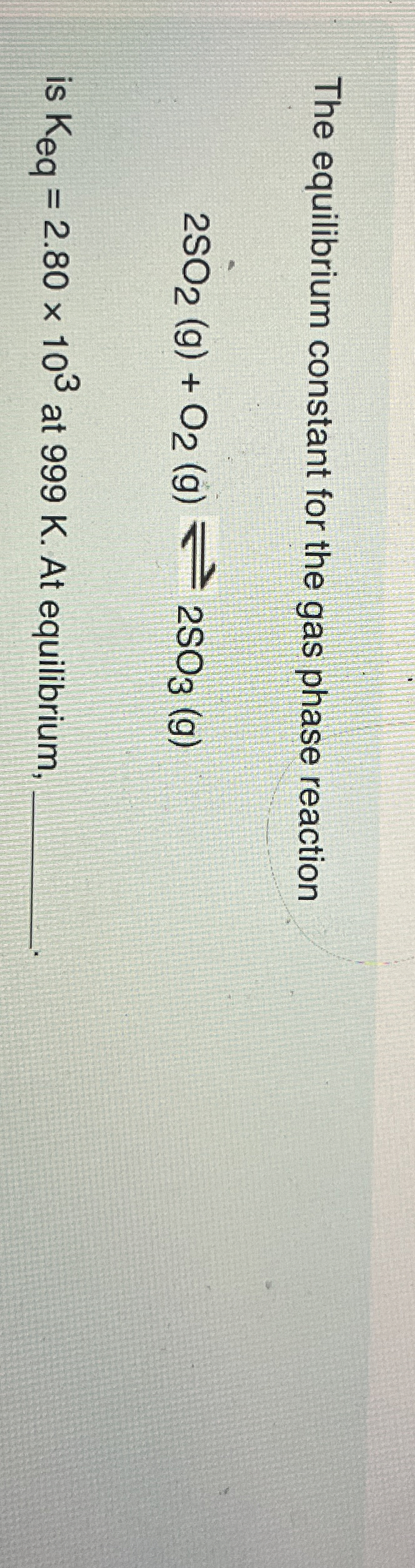 Solved The equilibrium constant for the gas phase | Chegg.com