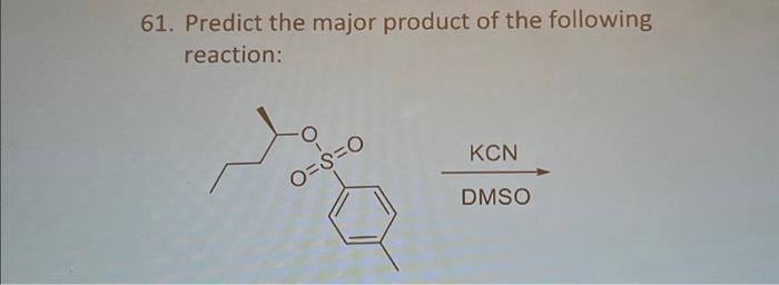 Solved 61. Predict the major product of the following | Chegg.com
