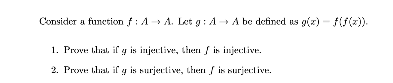 Solved Consider a function f:A→A. ﻿Let g:A→A ﻿be defined as | Chegg.com