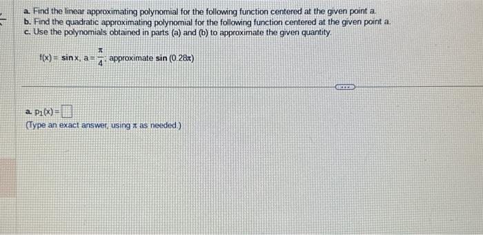 Solved a. Find the linear approximating polynomial for the | Chegg.com