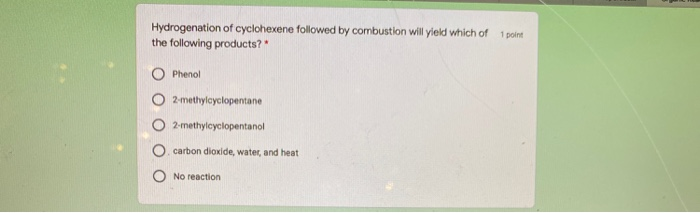 Solved Hydrogenation of cyclohexene followed by combustion | Chegg.com