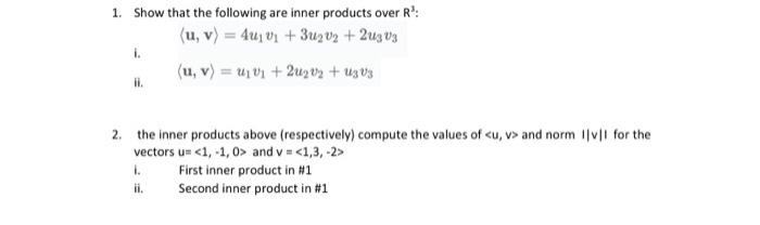 Solved 1. Show that the following are inner products over R3 | Chegg.com