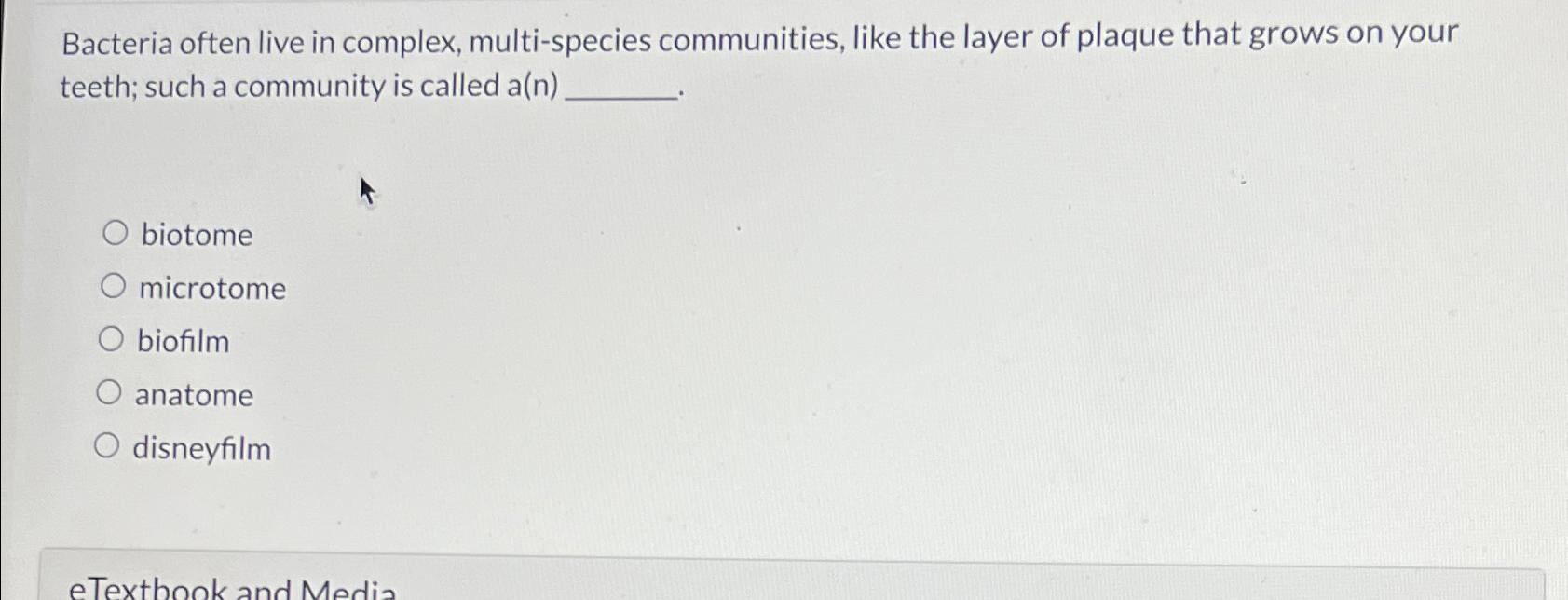 Solved Bacteria often live in complex, multi-species | Chegg.com