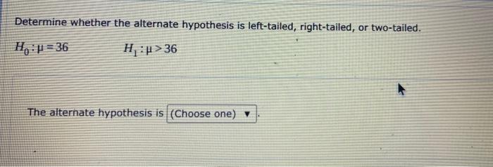 Solved determine whether the alternate hypothesis is left | Chegg.com