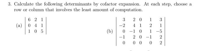 Solved 3. Calculate the following determinants by cofactor | Chegg.com