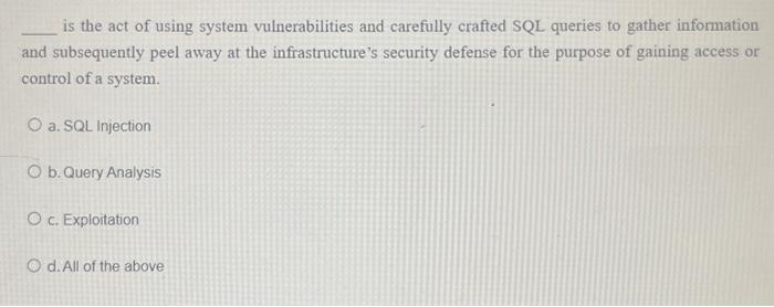 Solved is the act of using system vulnerabilities and | Chegg.com
