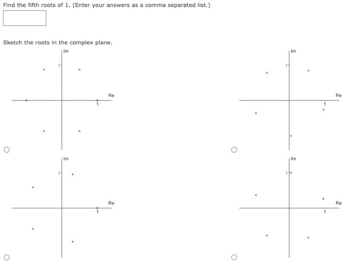 Solved Find the fifth roots of 1 . (Enter your answers as a | Chegg.com