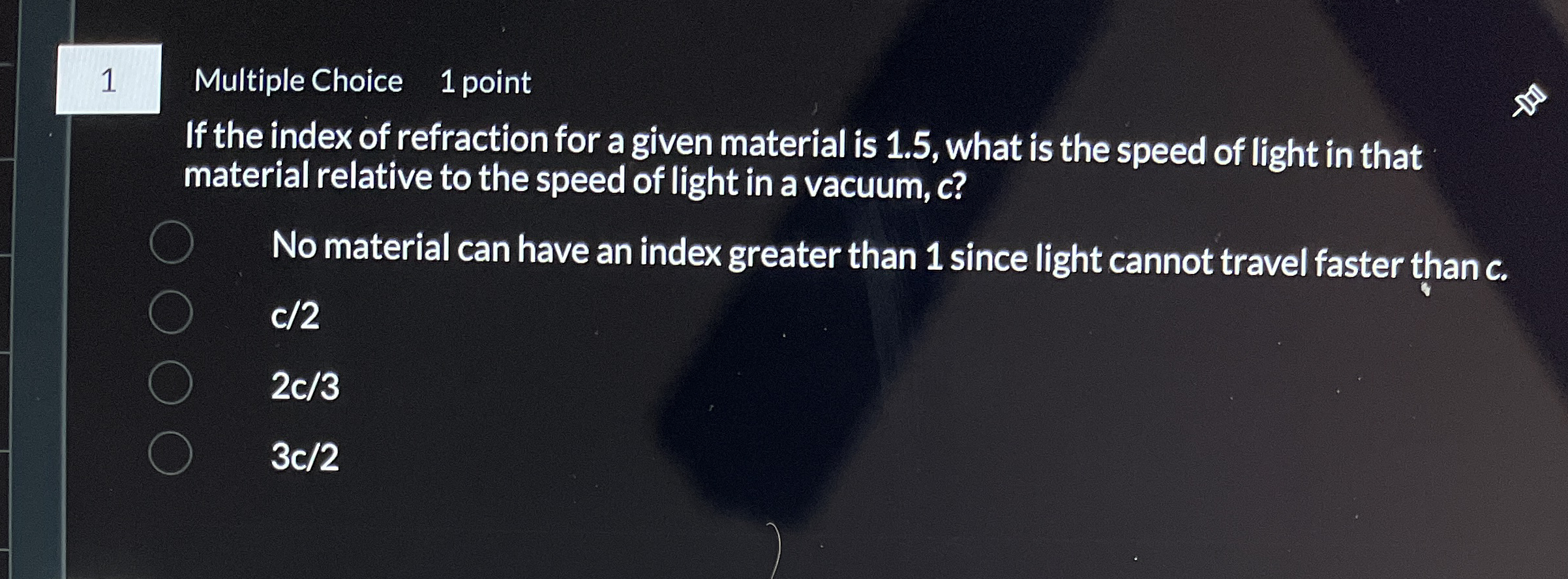 Solved 1Multiple Choice1 ﻿pointIf the index of refraction | Chegg.com
