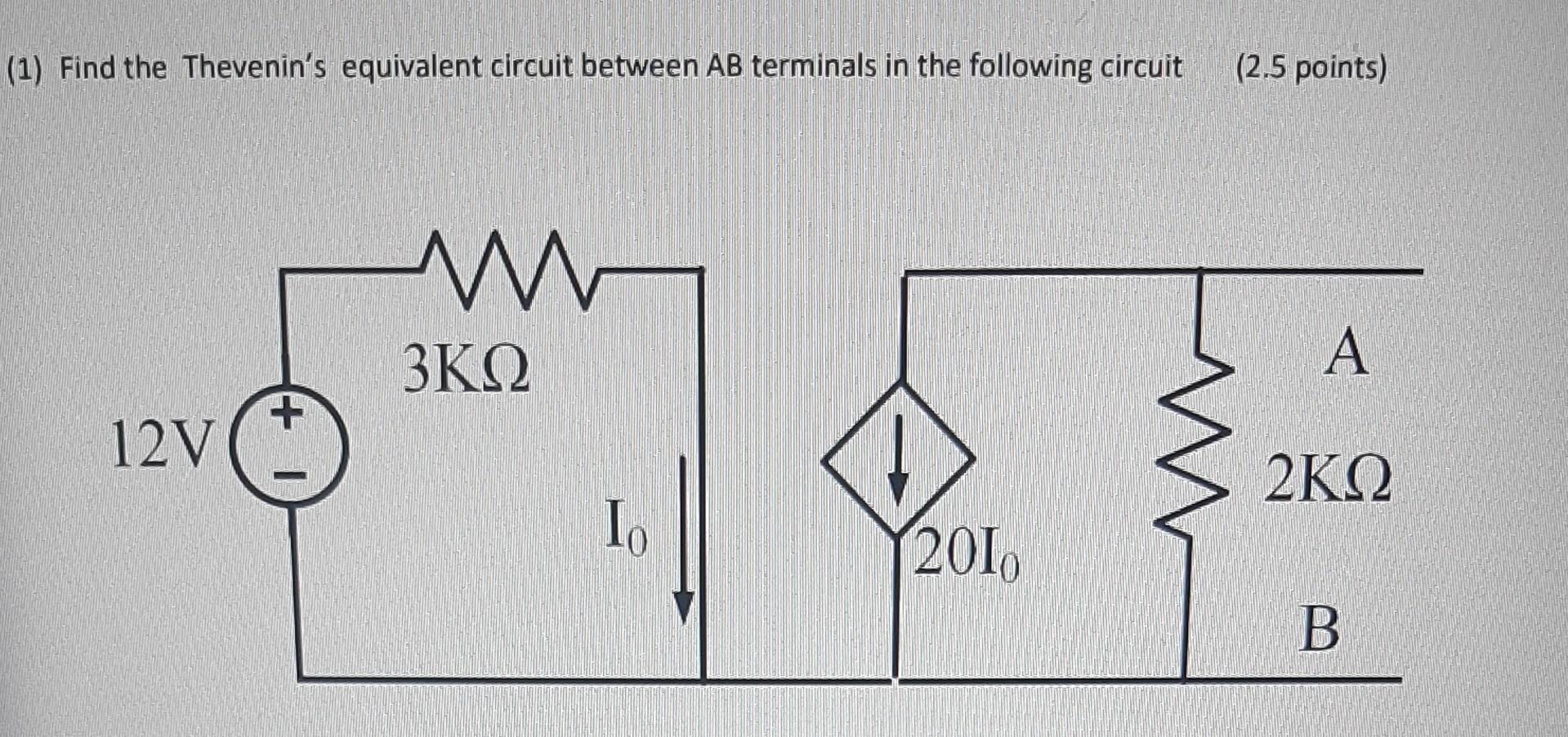 Solved (1) Find the Thevenin's equivalent circuit between AB | Chegg.com